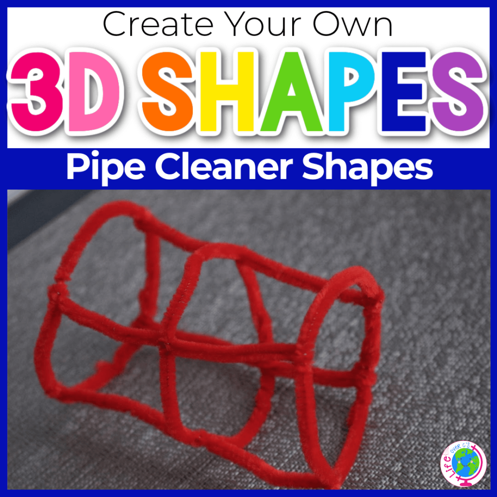 3D Shapes Activity with Pipe Cleaners- Life Over C's